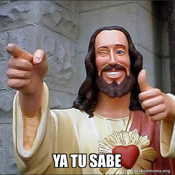 Ya tu sabe - Cool Jesus Meme Generator