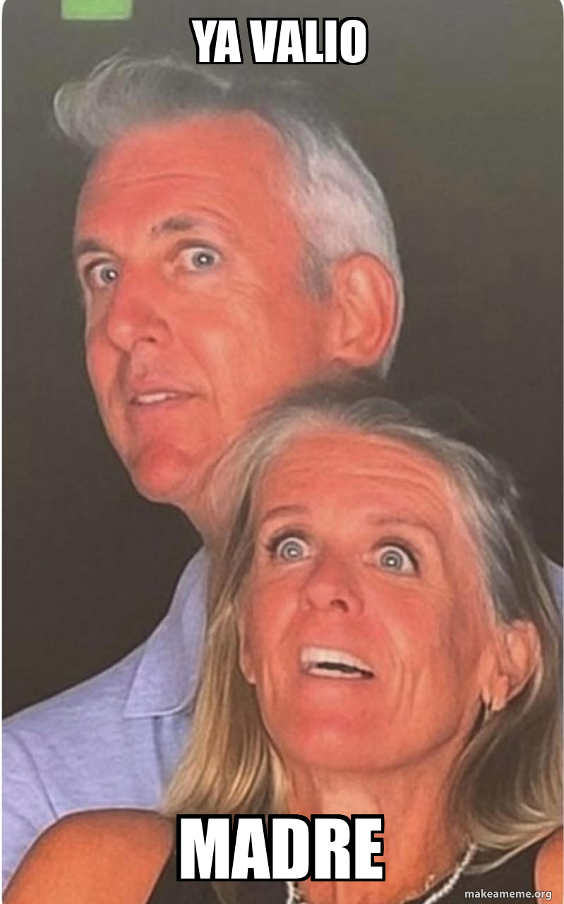 YA VALIO MADRE Meme Generator