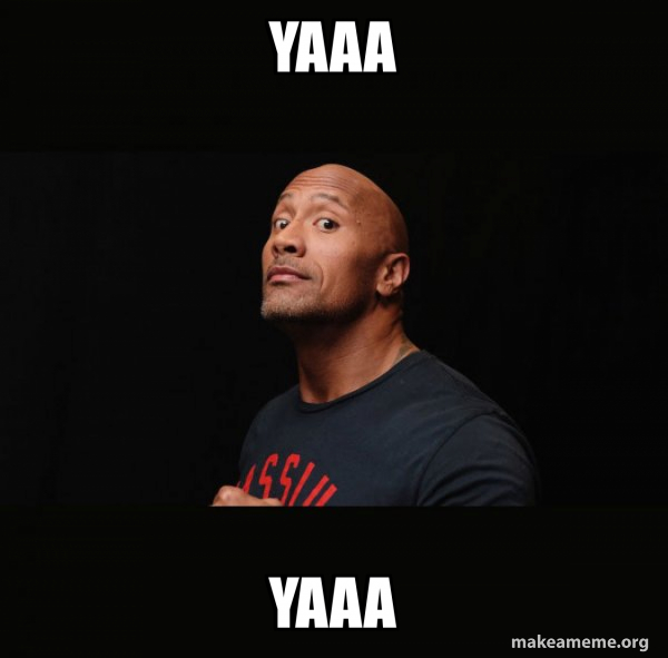 yaaa yaaa - Dwayne Johnson (The Rock) Meme Generator