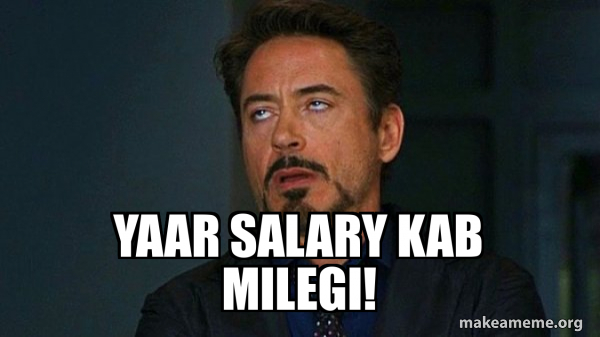 Yaar Salary Kab Milegi! - Tony Stark Eye Roll Meme Generator