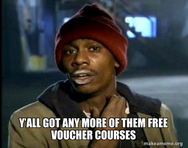 Y’all got any more of them free voucher courses - Dave Chappelle Junkie ...