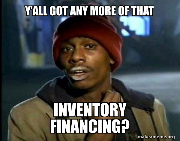 Y’all got any more of that Inventory Financing? - Dave Chappelle Junkie ...