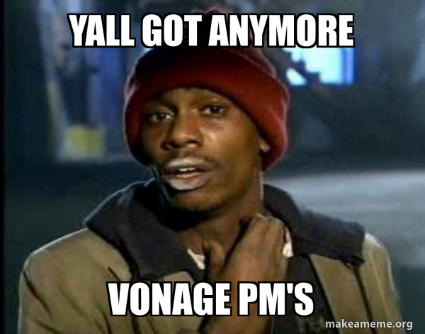 Yall got anymore vonage pm's - Dave Chappelle Junkie Y'all Got Anymore ...