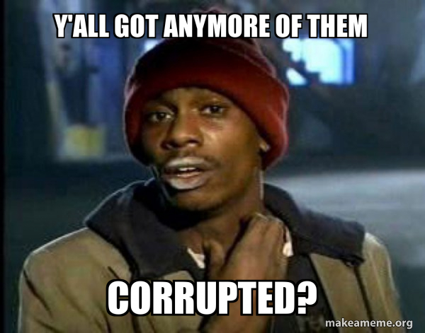 Y'all got anymore of them Corrupted? - Dave Chappelle Junkie Y'all Got ...