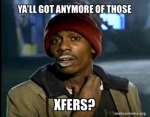 ya'll got anymore of those xfers? - Dave Chappelle Junkie Y'all Got ...