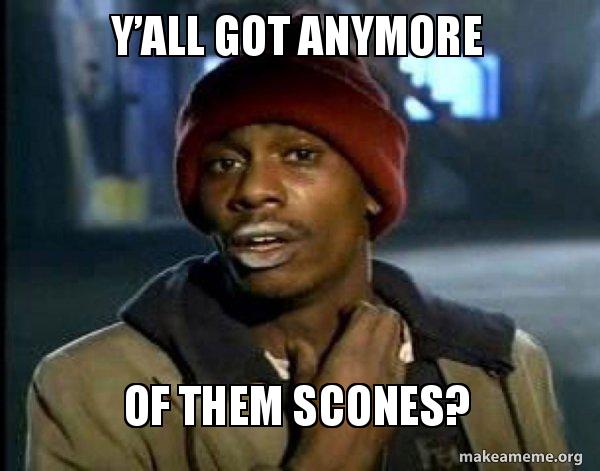 Scones Memes The Verdict On The Gluten Free Flax Egg Scones. We