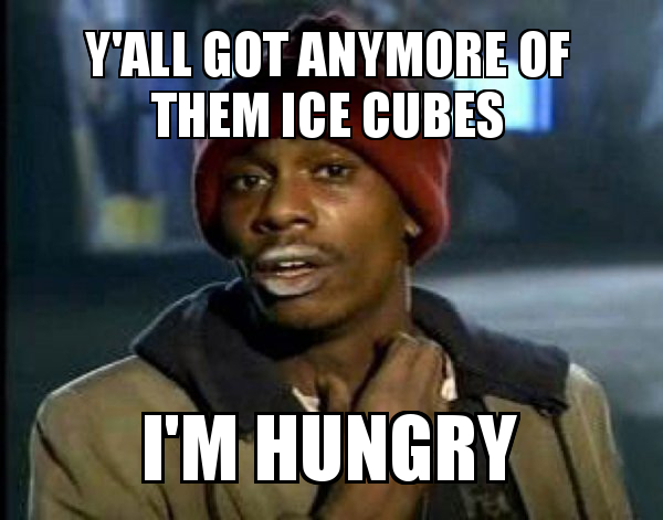 Ice Junkie Memes Ice Memes & GIFs Imgflip