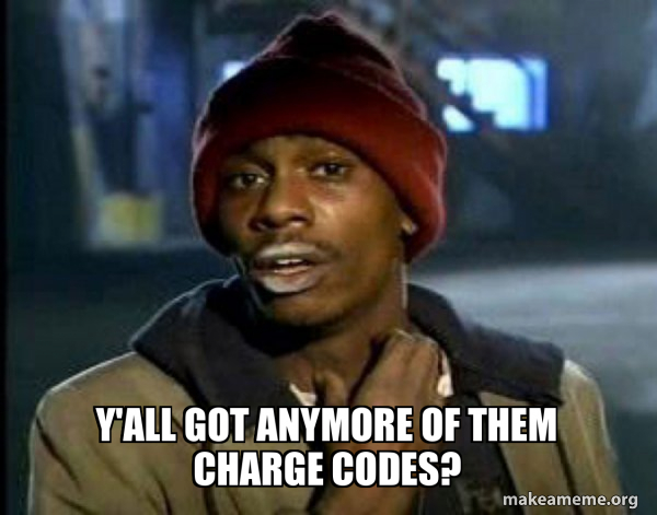 Y'all got anymore of them charge codes? - Dave Chappelle Junkie Y'all ...