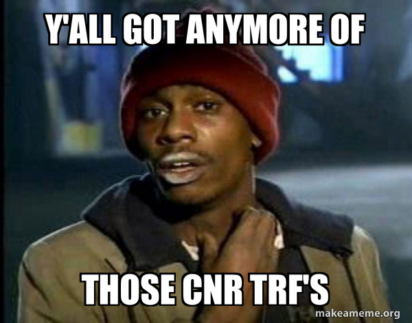 Y'all Got Anymore of Those CNR TRF's - Dave Chappelle Junkie Y'all Got ...