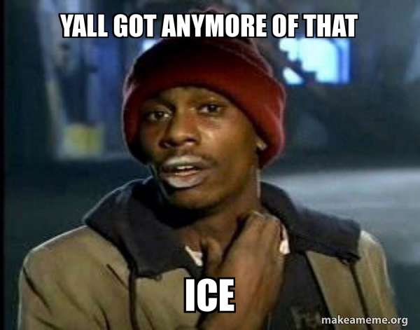 Yall got anymore of that ice - Dave Chappelle Junkie Y'all Got Anymore ...