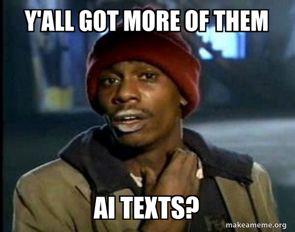 y'all got more of them ai texts? - Dave Chappelle Junkie Y'all Got ...