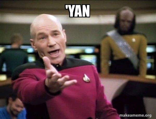 'yan - Annoyed Picard Meme Generator
