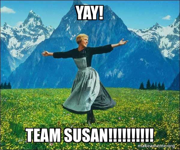 YAY! TEAM SUSAN!!!!!!!!!! - Sound of Music Meme Generator