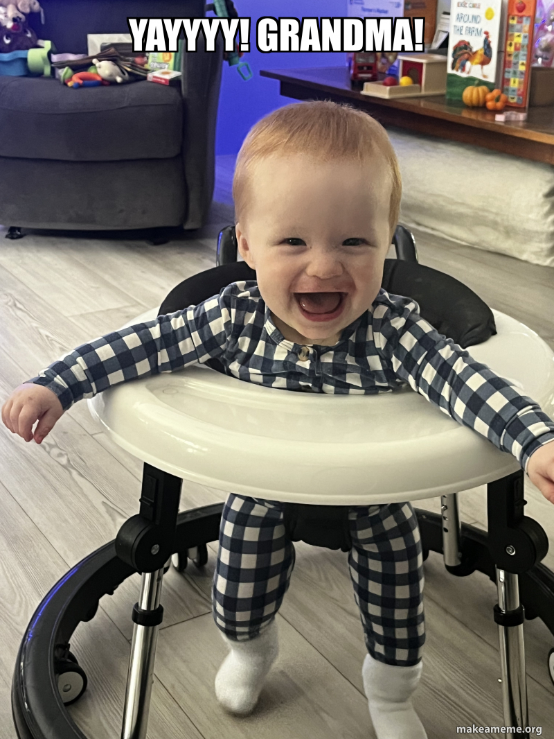 yayyyy! grandma! Meme Generator