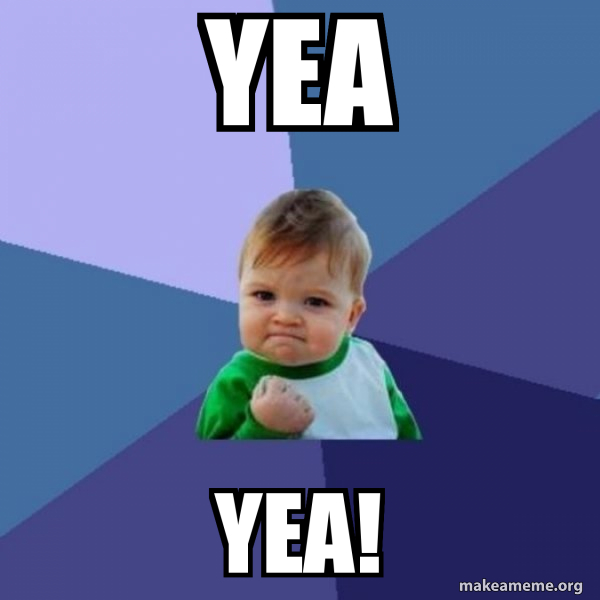 Yea Yea! - Success Kid Meme Generator