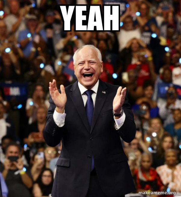 YEAH - Happy Tim Walz Meme Generator