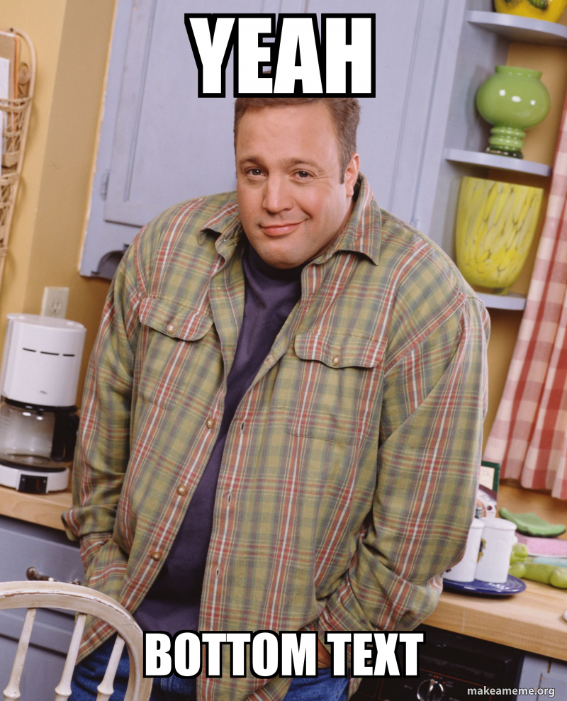 Yeah Bottom text Meme Generator