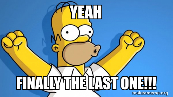 yeah Finally the last one!!! - Happy Homer Meme Generator