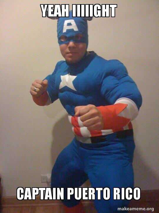 YEAH IIIIIGHT CAPTAIN PUERTO RICO Meme Generator