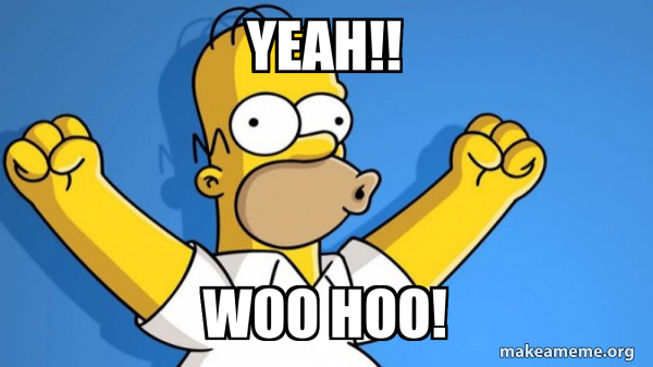 Yeah!! Woo Hoo! - Happy Homer Meme Generator