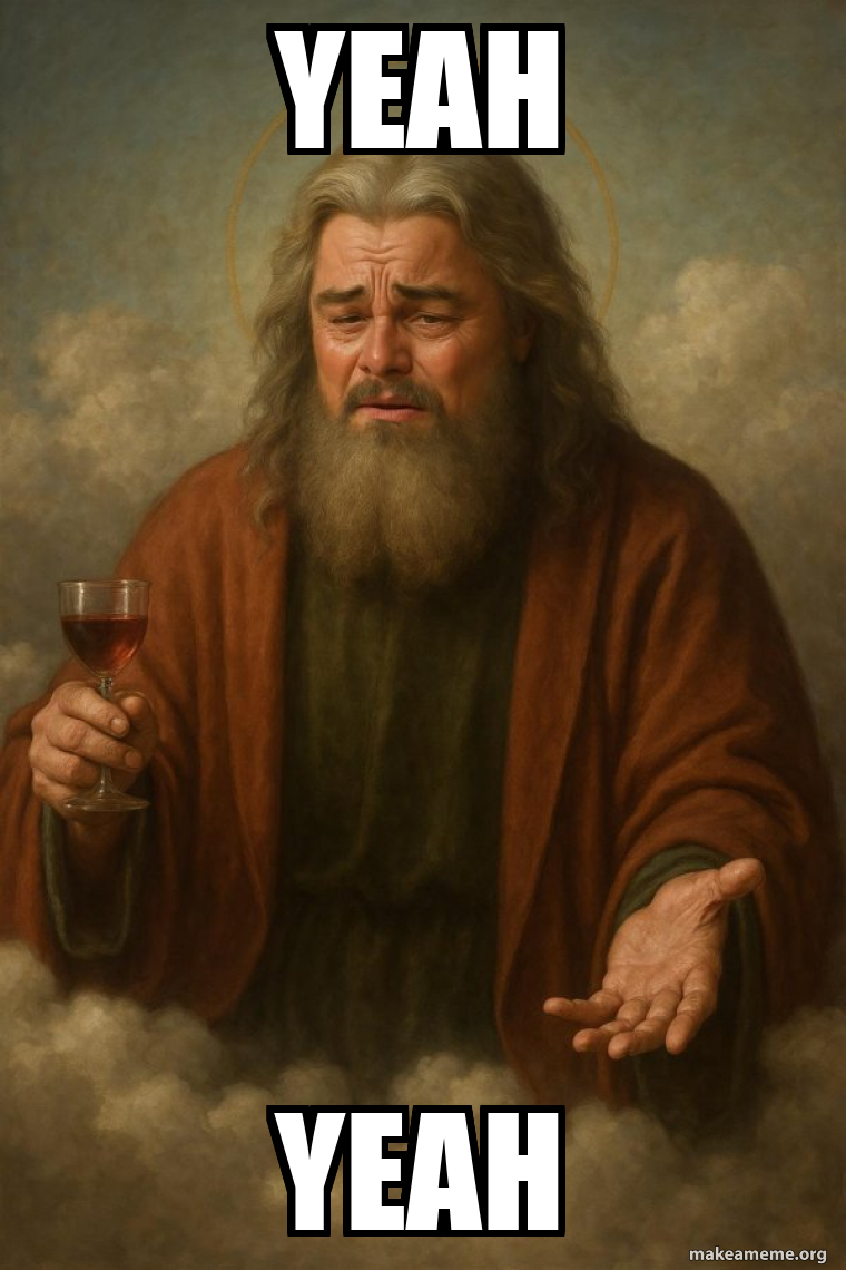 Yeah Yeah - God’s Utter Disappointment Meme Generator