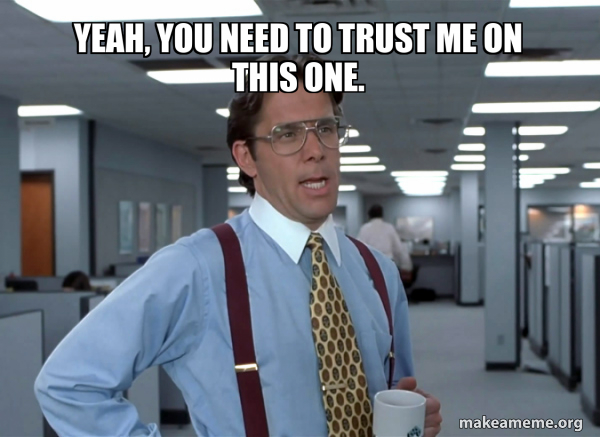 yeah, you need to trust me on this one. - That Would Be Great (Office ...