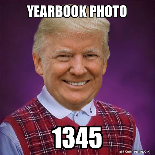 yearbook photo 1345 - Bad Luck Trump Meme Generator