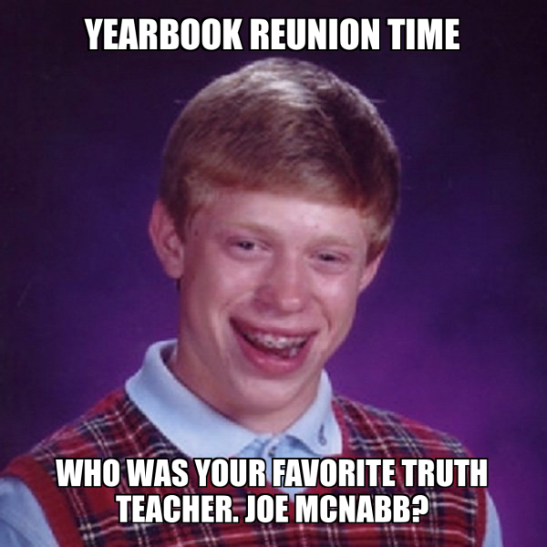 yearbook reunion time who was your favorite truth teacher. Joe McNabb ...