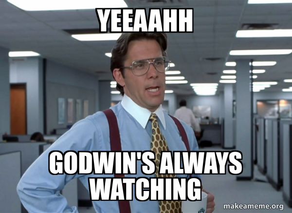 YEeAahH godwin's always watching - That Would Be Great (Office Space ...