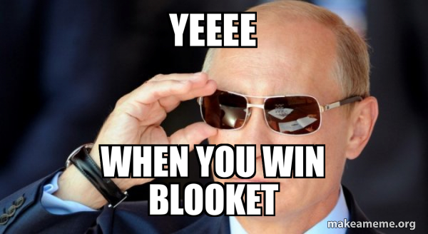 yeeee when you win blooket - Vladamir Putin Meme Generator