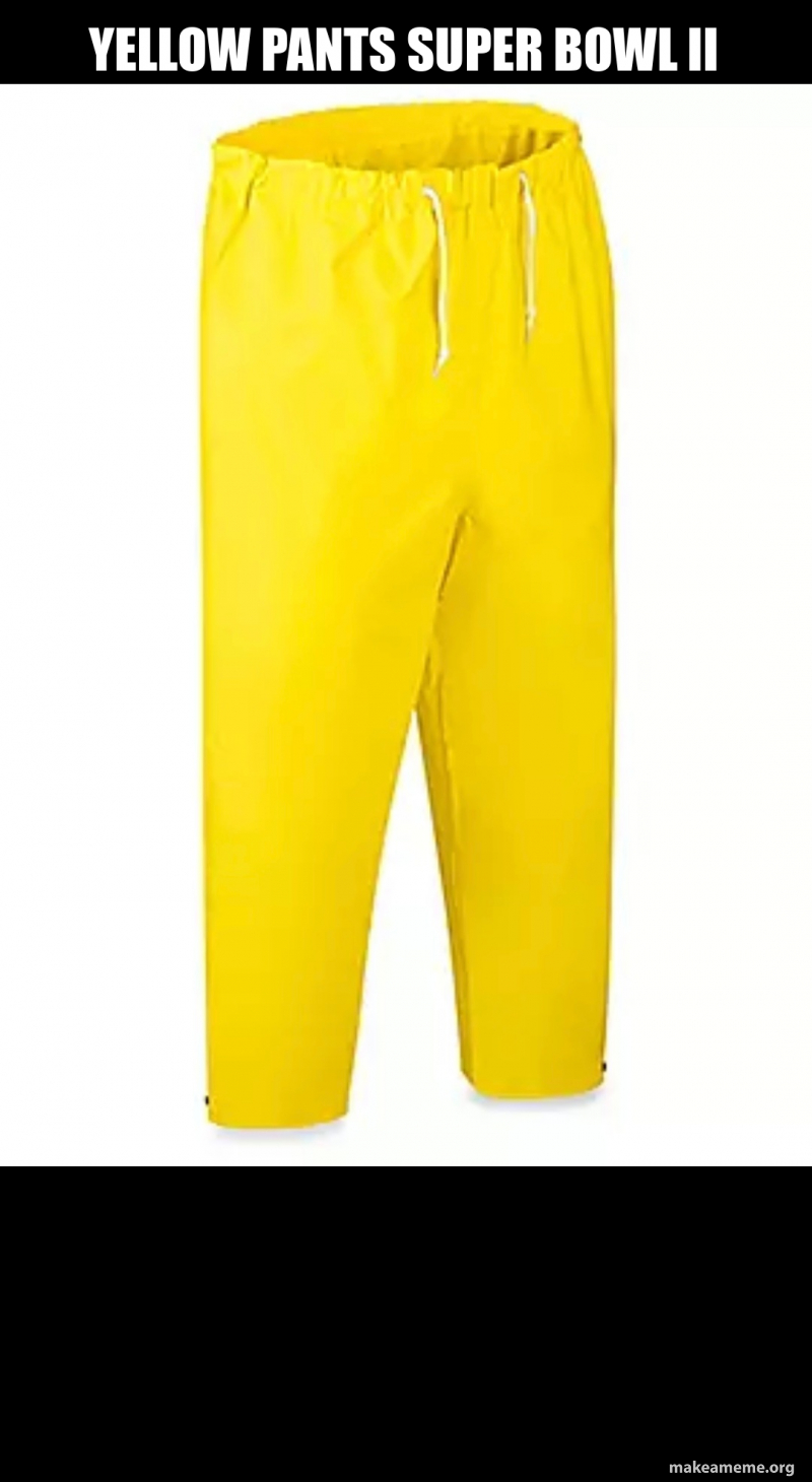 Yellow pants super bowl ii Meme Generator