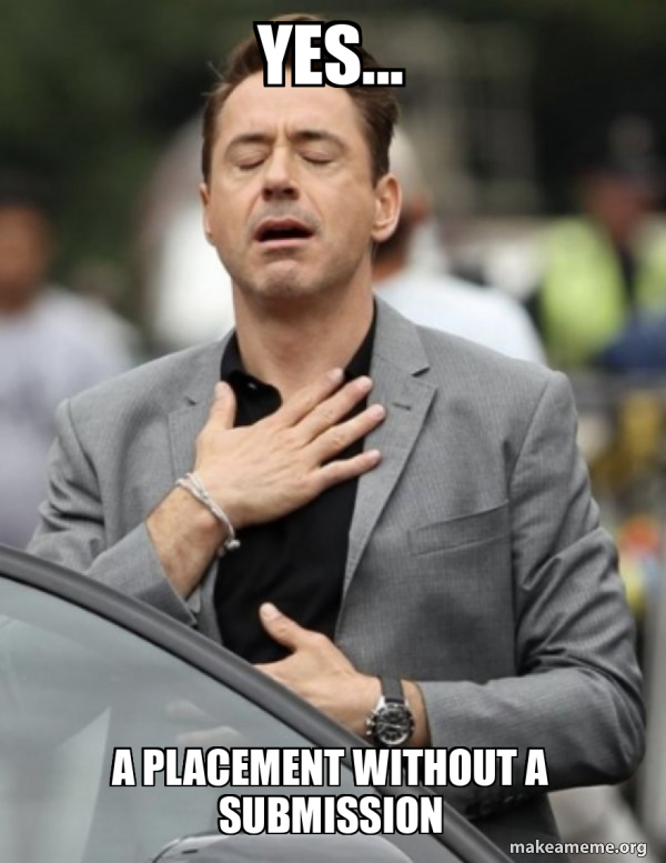 YEs... a placement without a submission - Tony Stark Relief Meme Generator
