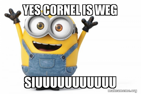 yes cornel is weg siuuuuuuuuuuu - Happy Minion Meme Generator