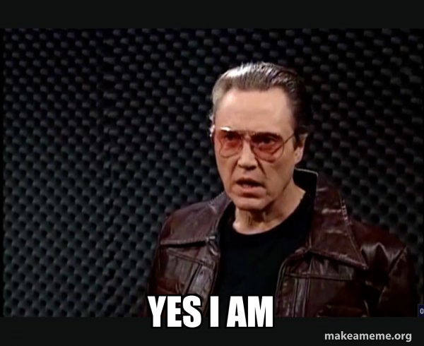 Yes I am - SNL - More Cowbell Meme Generator