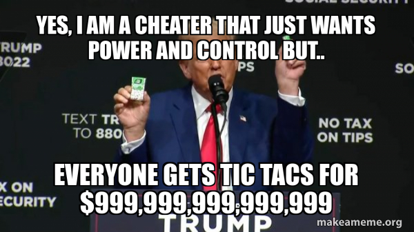 Yes, I am a cheater that just wants power and control but.. everyone ...