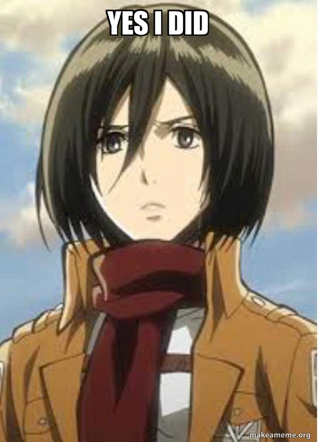 yes I did Meme Generator