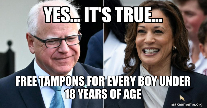 Yes... It's TRUE... FREE TAMPONS FOR EVERY BOY under 18 years of age ...