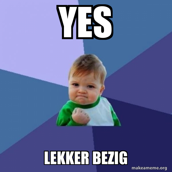 yes LEKKER BEZIG - Success Kid Meme Generator