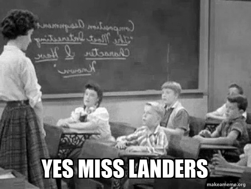 Yes miss landers Meme Generator