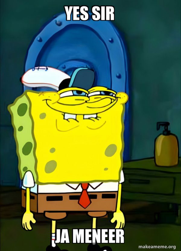yes sir ja meneer - SpongeBob Grin Meme Generator