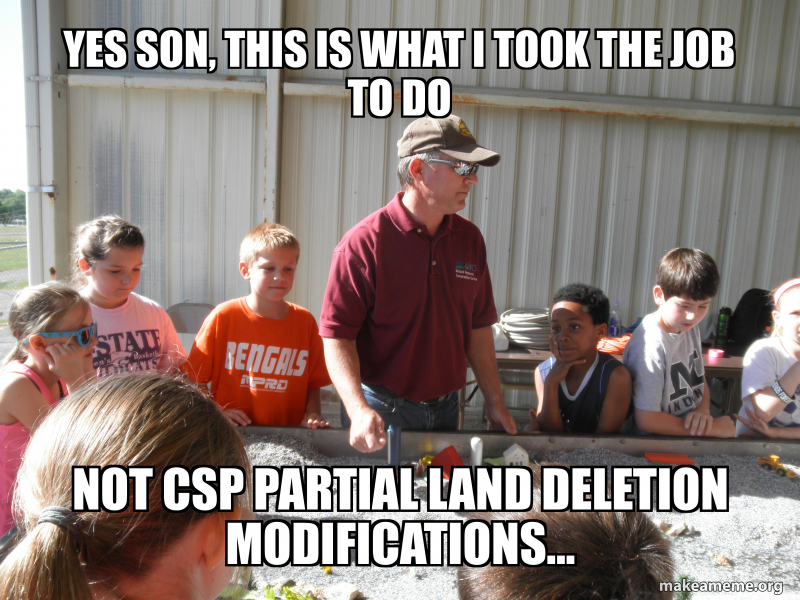 Yes Son, THis is what I took the job to do Not CSP partial land ...