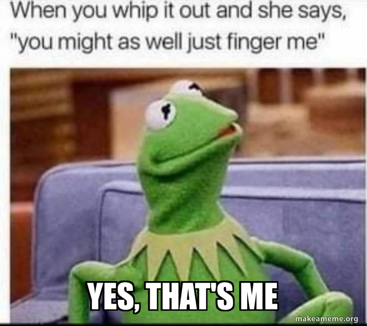 Yes, That's Me Meme Generator