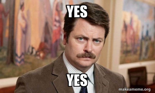 yes yes - Ron Swanson : I am a Simple Man Meme Generator