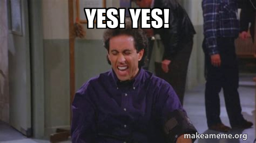 Yes! Yes! Meme Generator