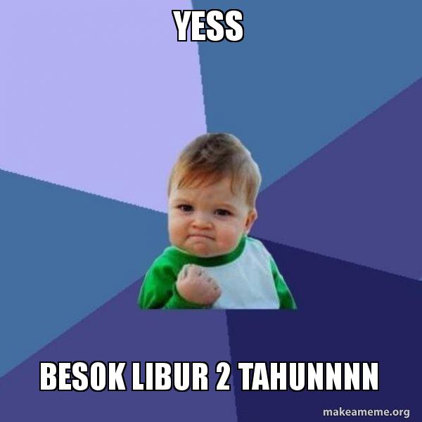 Memes Besok Libur Shafa On X: "yakin Dek Https://t.co/Y65WH5WsYi" / X