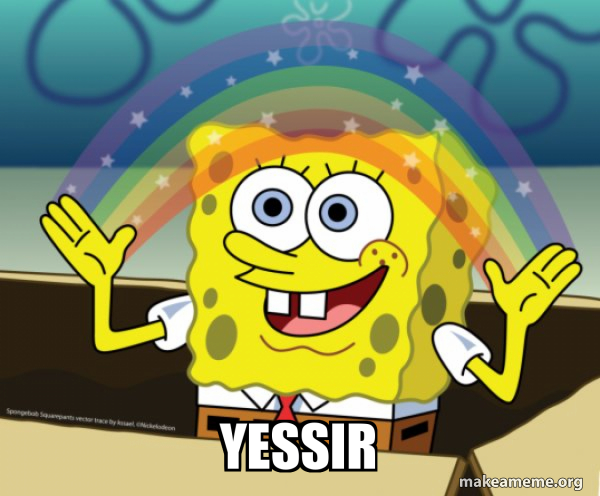 YESSIR - Rainbow SpongeBob Meme Generator