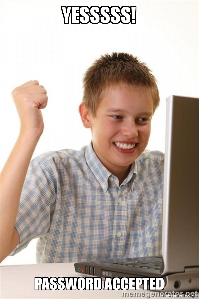 Yesssss! Password accepted - First Day on the Internet Kid Meme Generator