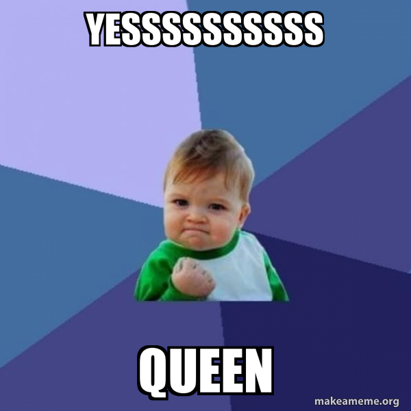 Queen Success Memes