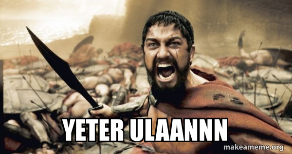 Yeter ulaannn - The 300 Meme Generator