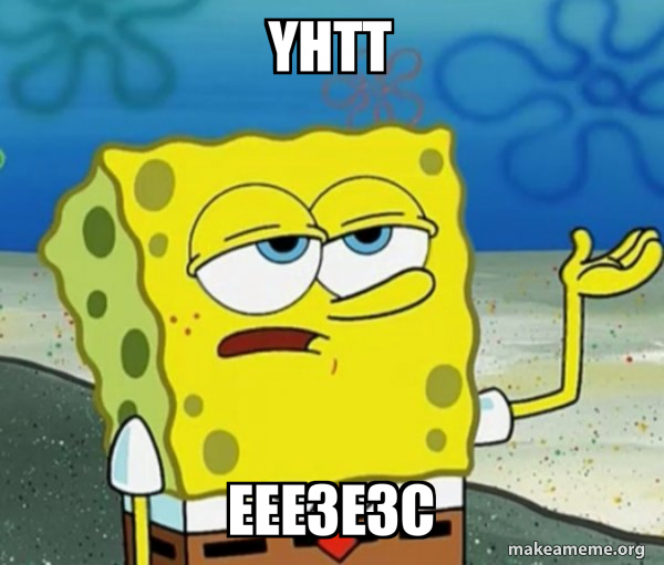 yhtt eee3e3c - Tough SpongeBob Meme Generator